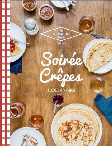 Soirée Crêpes par Emilie Perrin - 750g.com