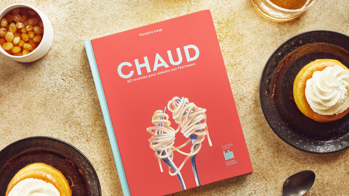 “Chaud” de Victoire Loup : entre anecdotes et recettes, 60 chefs nous ...
